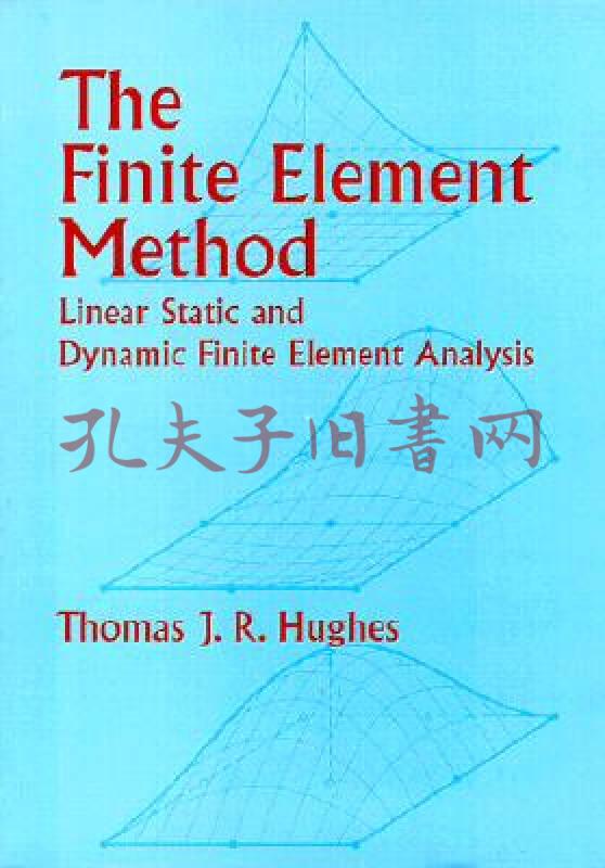 The Finite Element Method Thomas J R Hughes 著 简介 价格 外文原版书籍 孔网
